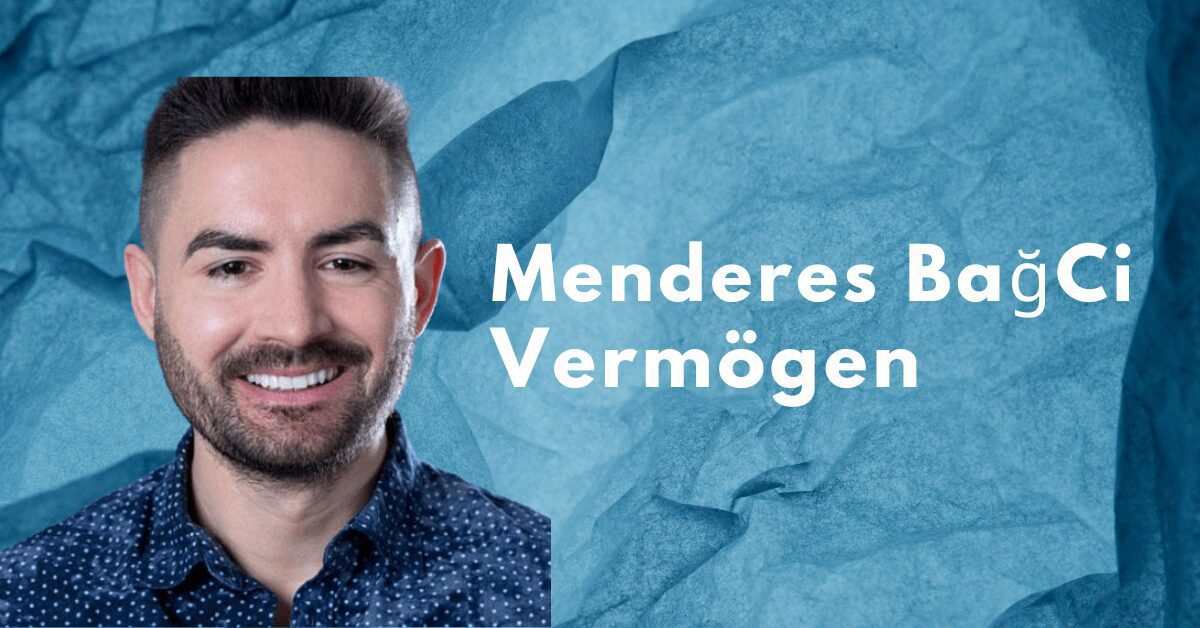 Menderes BağCi Vermögen - Weltvermoegen.de