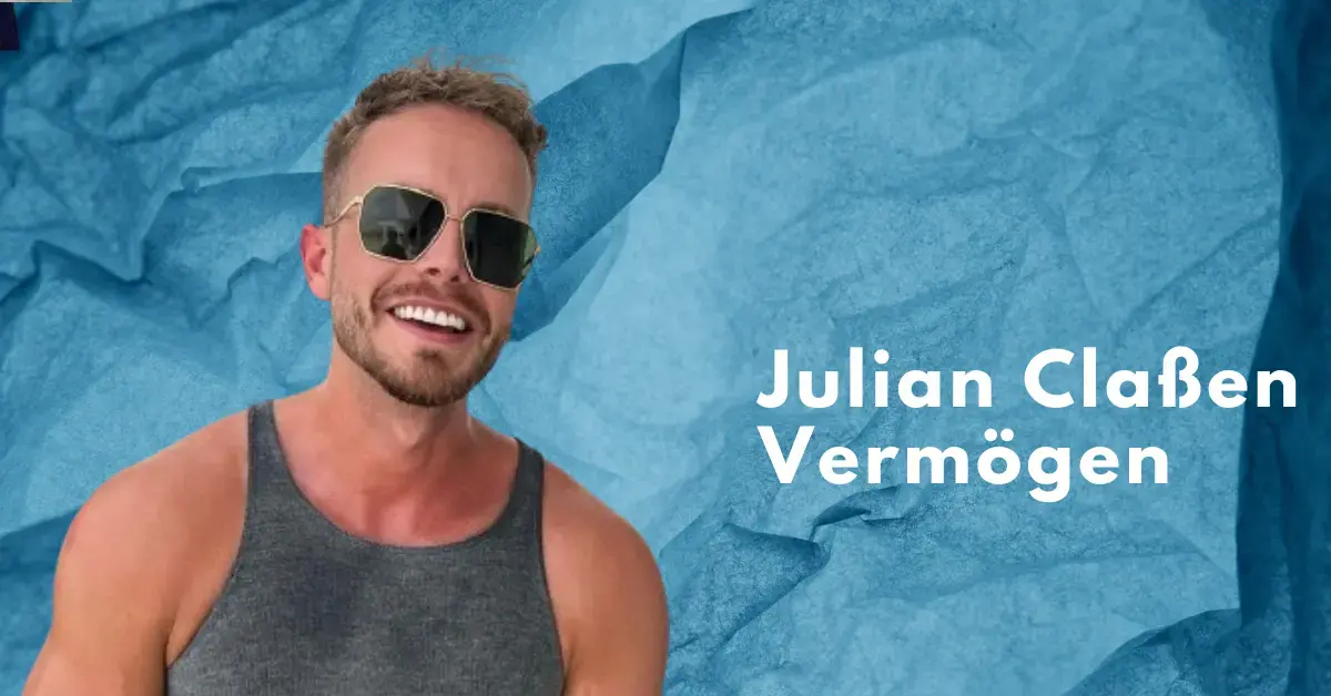 Julian Claßen Vermögen & Gehalt - Weltvermoegen.de