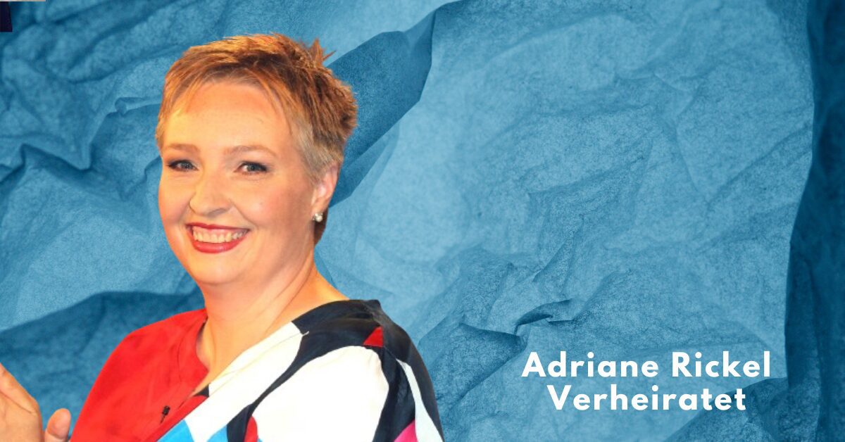Adriane Rickel Verheiratet, Familienstand & Partnerin