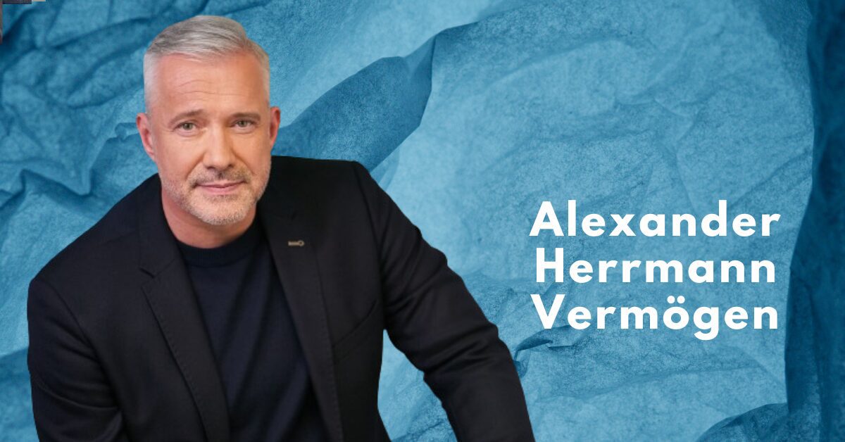 Alexander Herrmann Vermögen - Weltvermoegen.de