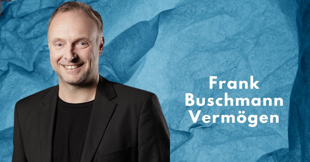 Frank Buschmann Vermögen - Weltvermoegen.de