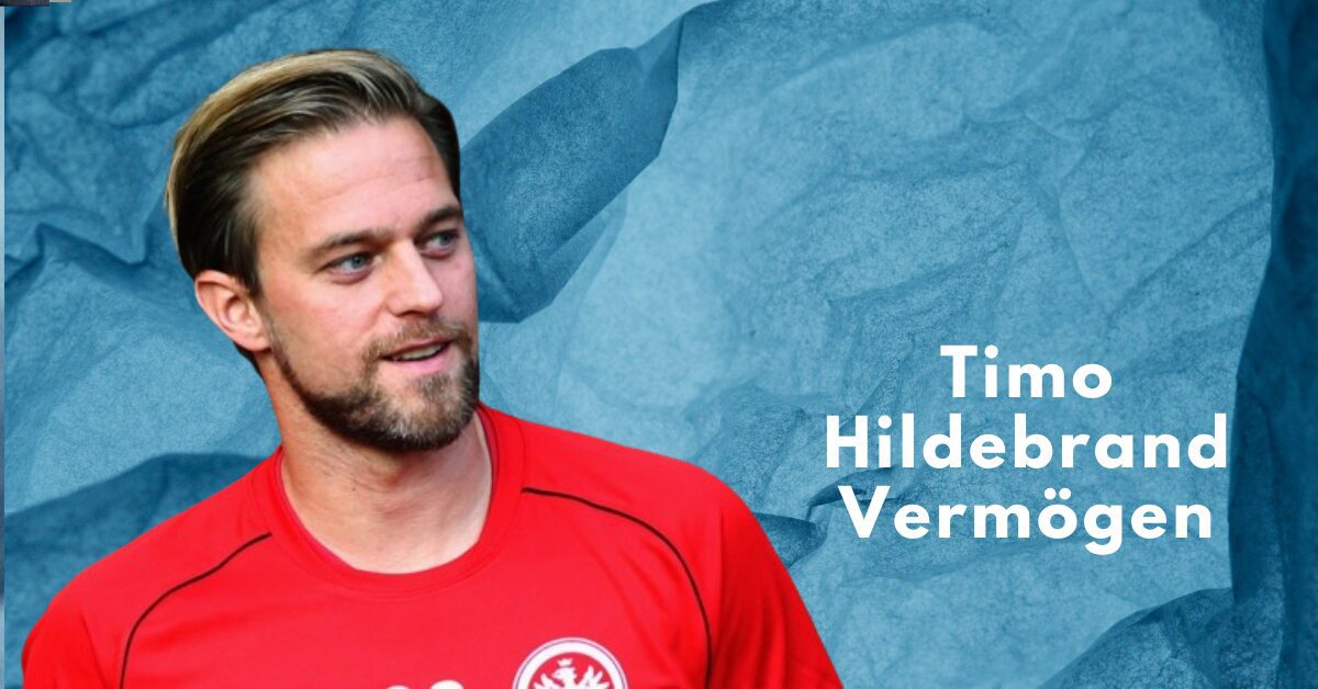 Timo Hildebrand Vermögen - Weltvermoegen.de