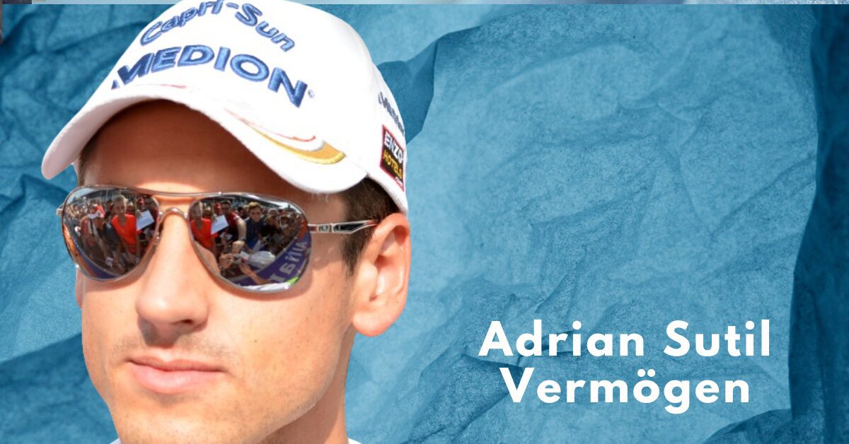 Adrian Sutil Vermögen - Weltvermoegen.de