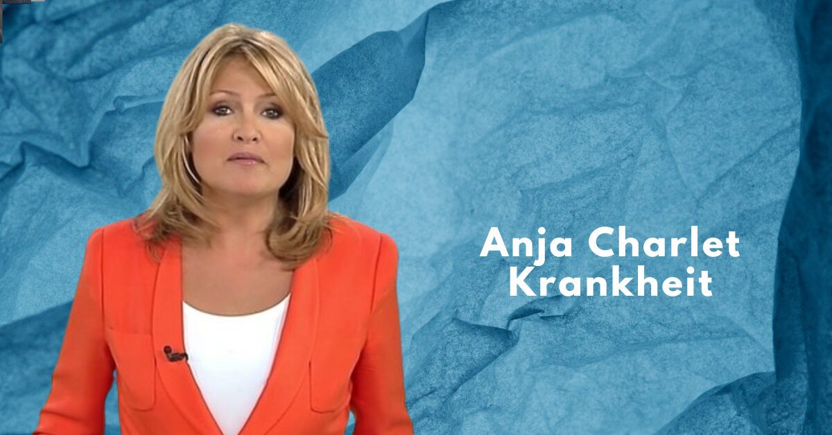 Anja Charlet Krankheit - Weltvermoegen.de