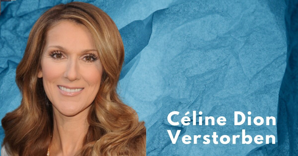 Faszinierend Wann Ist Celine Dion Verstorben Bild