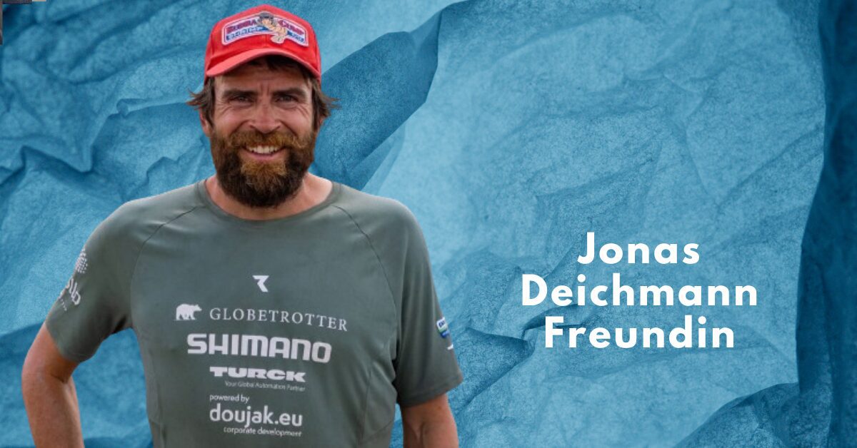 Jonas Deichmann Freundin - Weltvermoegen.de