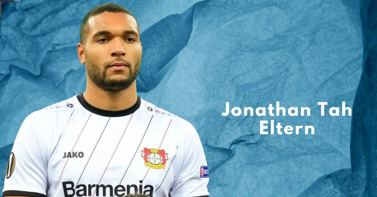 Jonathan Tah Eltern - Weltvermoegen.de