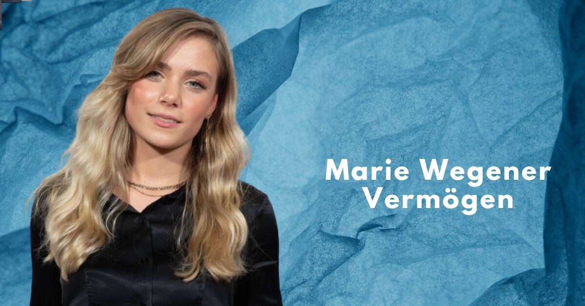 Marie Wegener Vermögen - Weltvermoegen.de