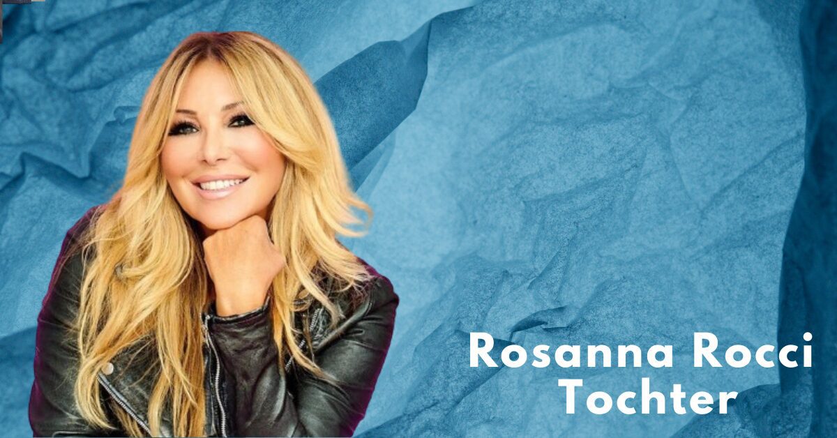 Rosanna Rocci Tochter - Weltvermoegen.de