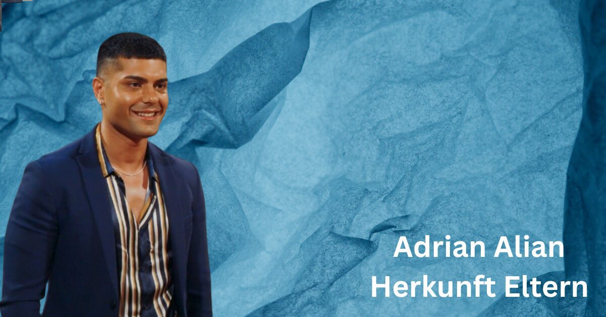 Adrian Alian Herkunft Eltern - Weltvermoegen.de