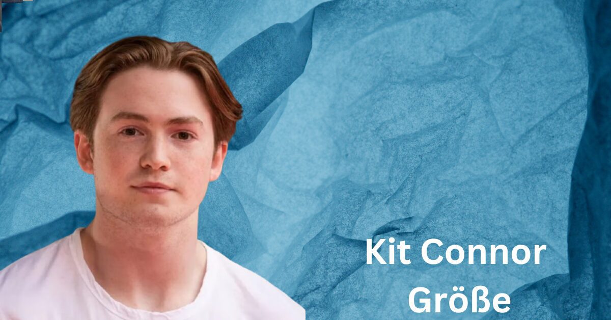 Kit Connor Größe - Weltvermoegen.de