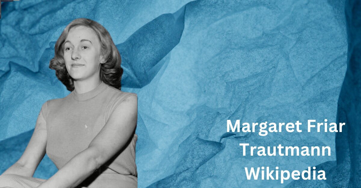 Margaret Friar Trautmann Wikipedia - Weltvermoegen.de