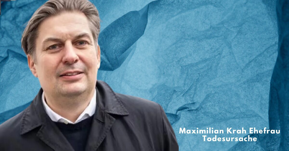 Maximilian Krah Ehefrau Todesursache - Weltvermoegen.de