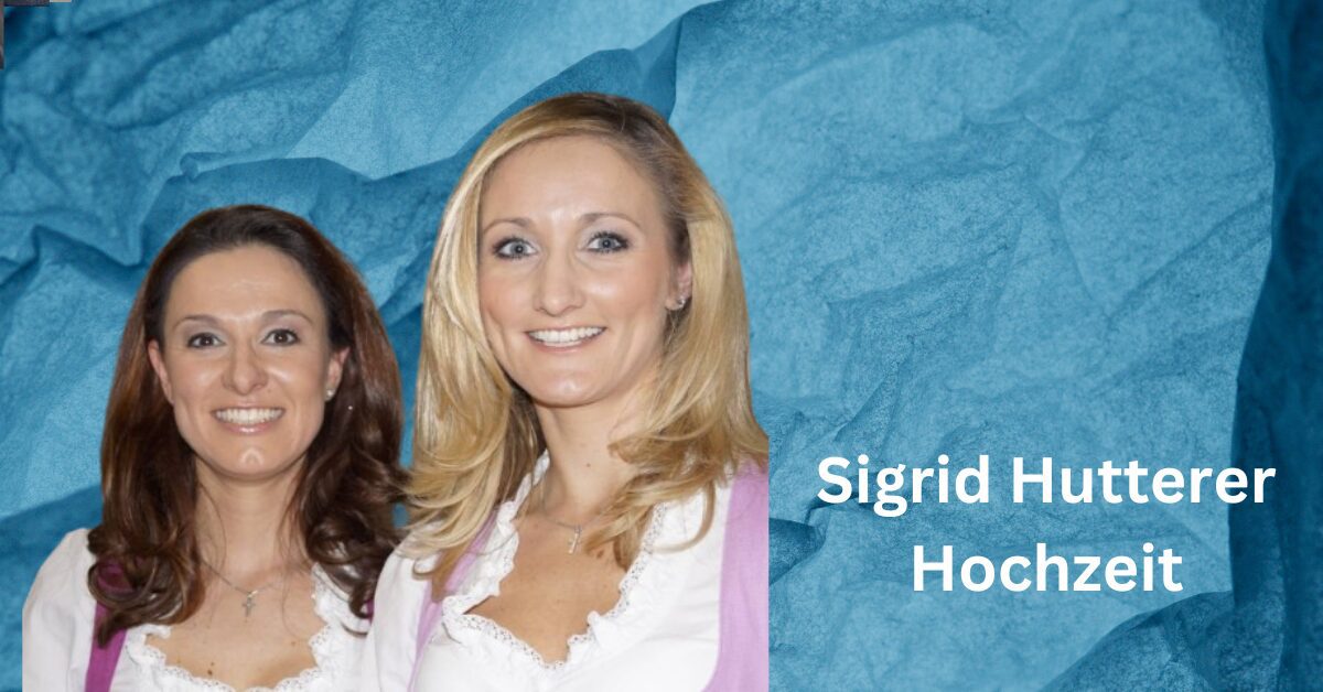 Sigrid Hutterer Hochzeit - Weltvermoegen.de
