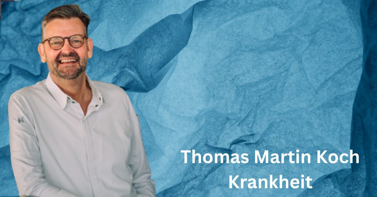 Thomas Martin Koch Krankheit - Weltvermoegen.de