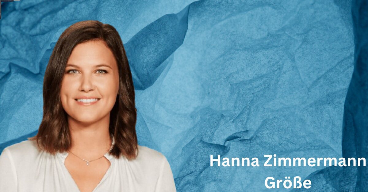 Hanna Zimmermann Größe - Weltvermoegen.de