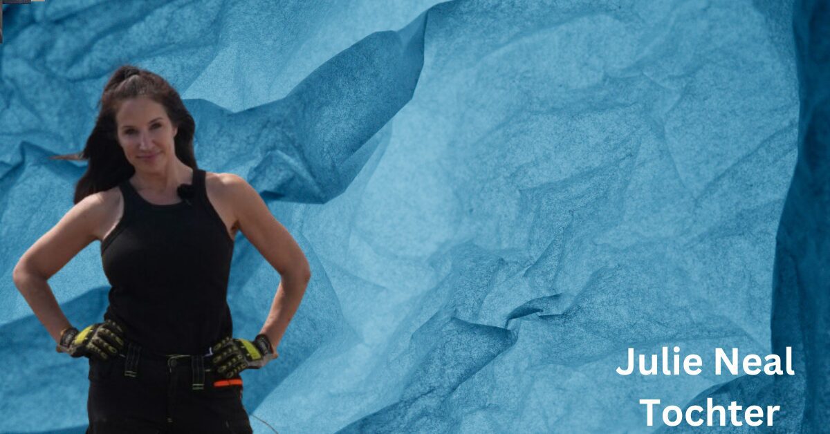 Julie Neal Tochter - Weltvermoegen.de