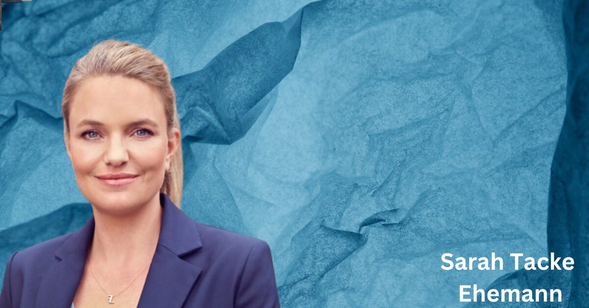 Sarah Tacke Ehemann - Weltvermoegen.de