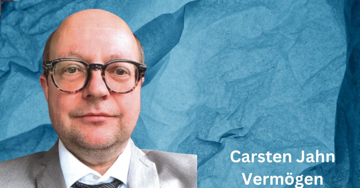 Carsten Jahn Vermögen & Gehalt - Weltvermoegen.de