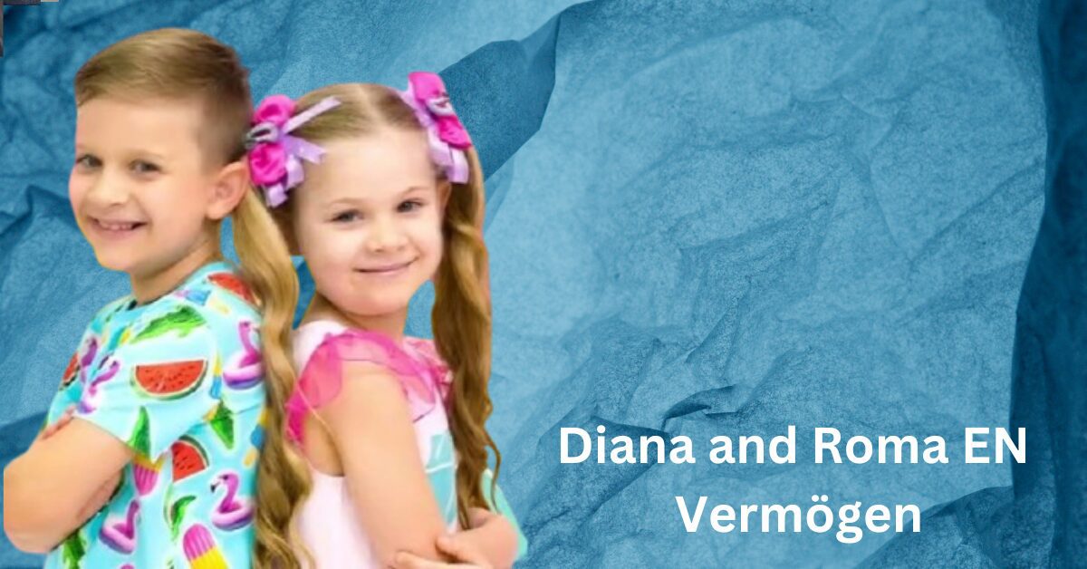 Diana And Roma EN Vermögen & Gehalt - Weltvermoegen.de