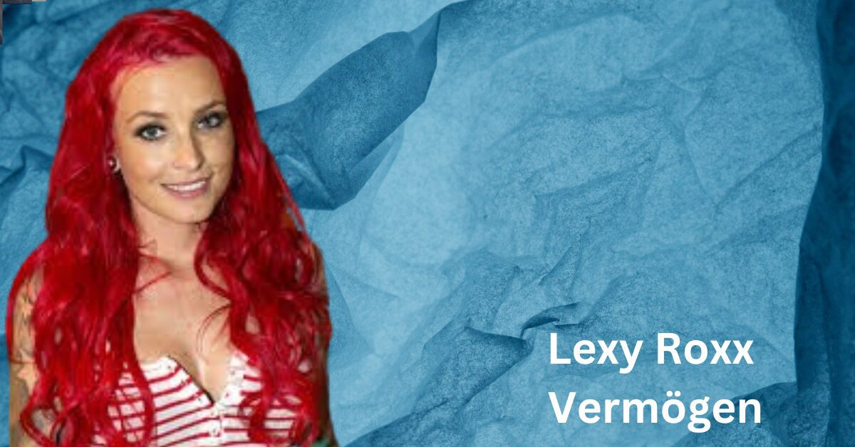 Lexy Roxx Vermögen & Gehalt - Weltvermoegen.de