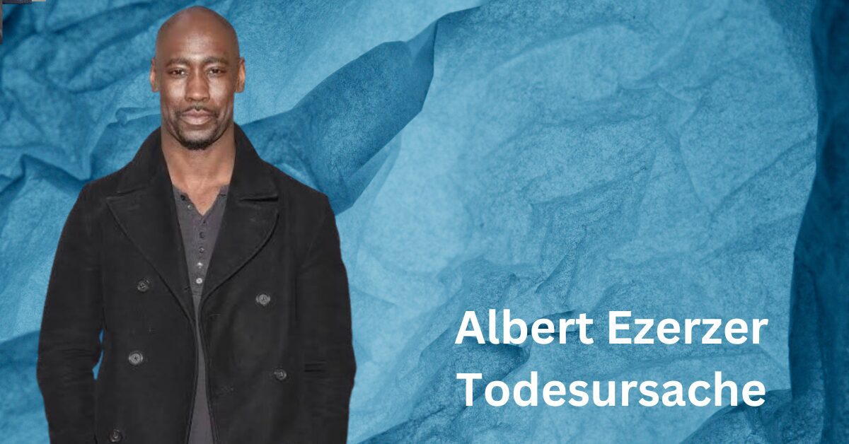Albert Ezerzer Todesursache - Weltvermoegen.de